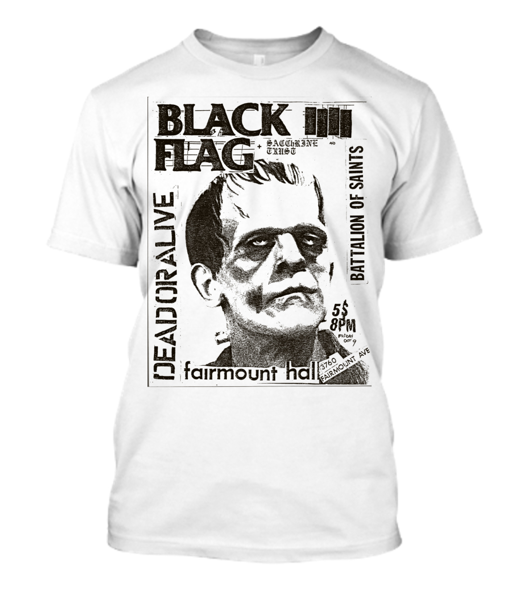 Black Flag Deadoralive Saccharine Trust Fairmoount Hall Battalion Of Saints Frankenstein 3760 Fairmount Ave 5 Pm Oct T-Shirt