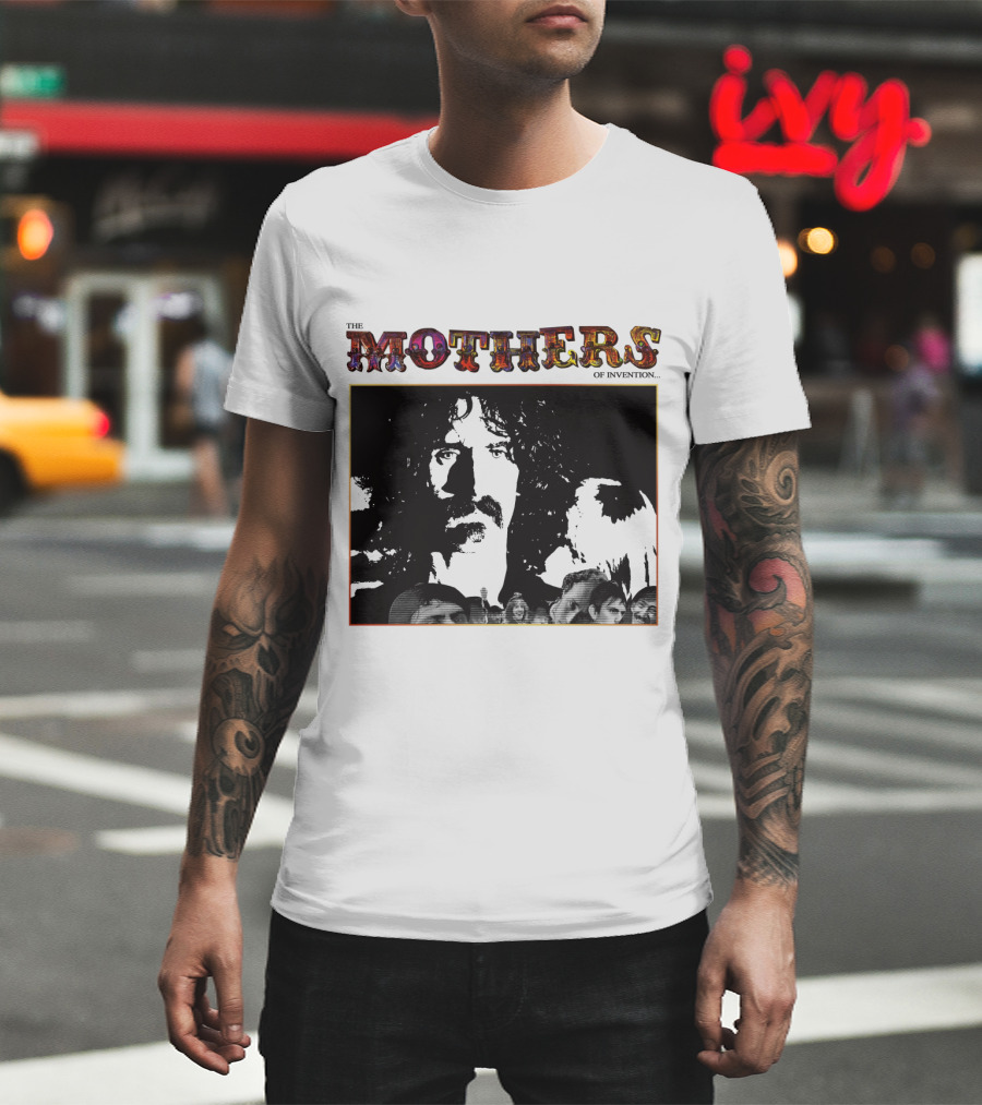 The Mothers Of Invention Fzp T-Shirt