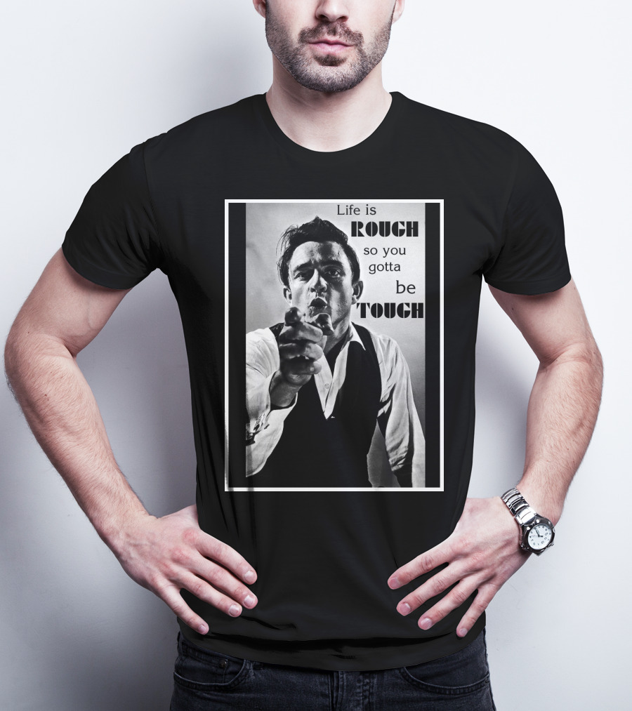Life Is Rough So You Gotta Be Tough Jnc T-Shirt