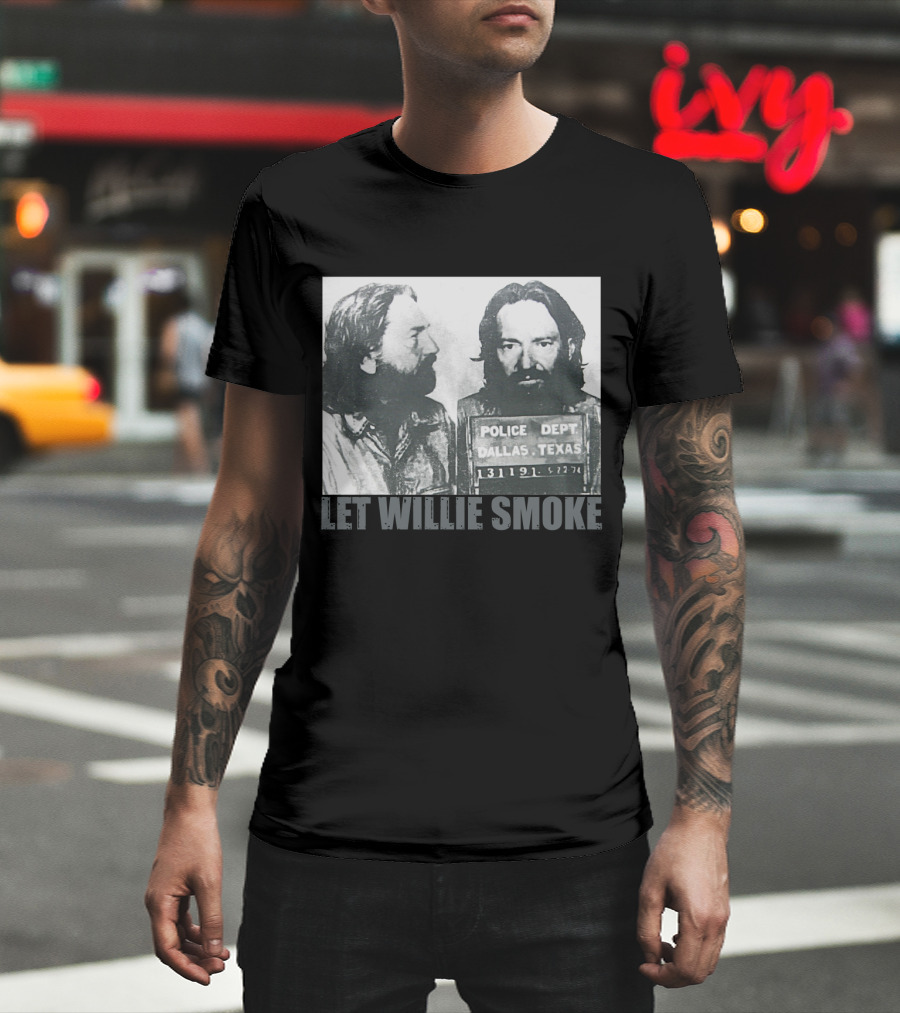 Let Willie Smoke Police Dept Dallas Texas 131119 5.27.74 T-Shirt