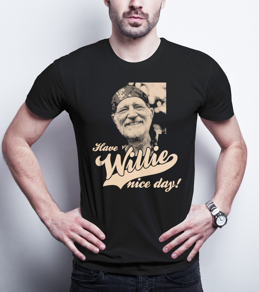 Have Willie Nice Day! T-Shirt