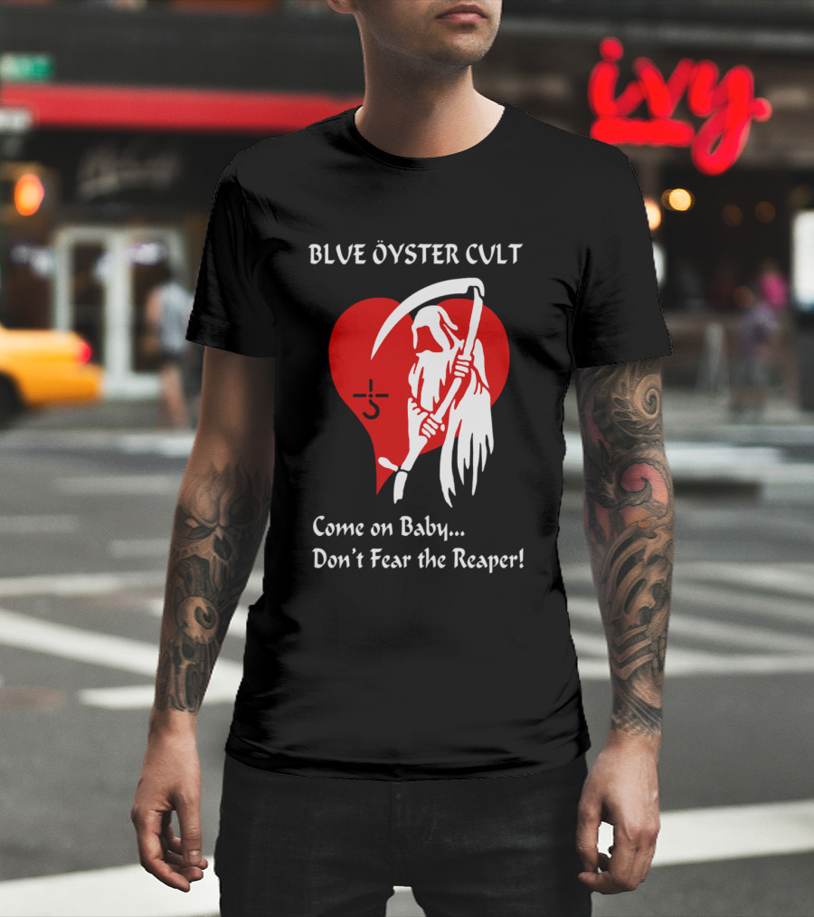 Blue Öyster Cult Come On Baby Don't Fear The Reaper T-Shirt