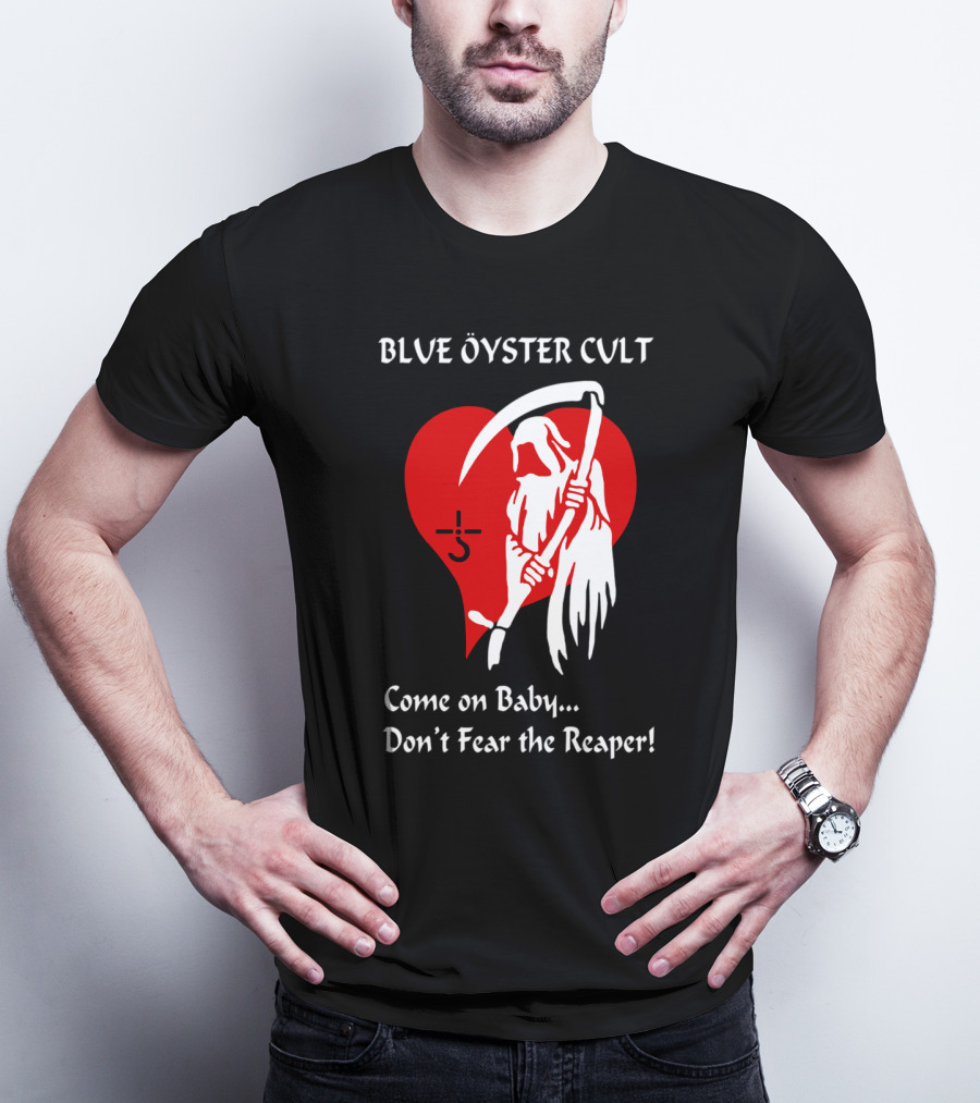 Blue Öyster Cult Come On Baby Don't Fear The Reaper T-Shirt
