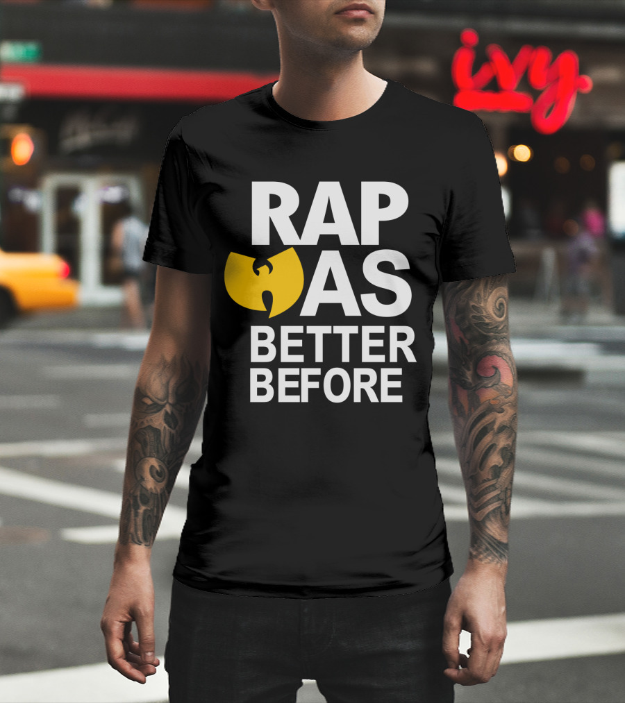 Rap Was Better Before Wu-Tang Clan T-Shirt
