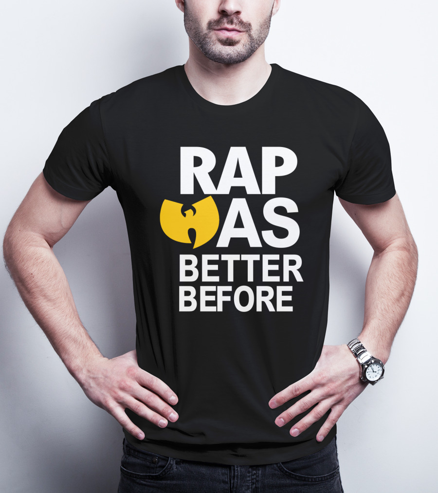 Rap Was Better Before Wu-Tang Clan T-Shirt
