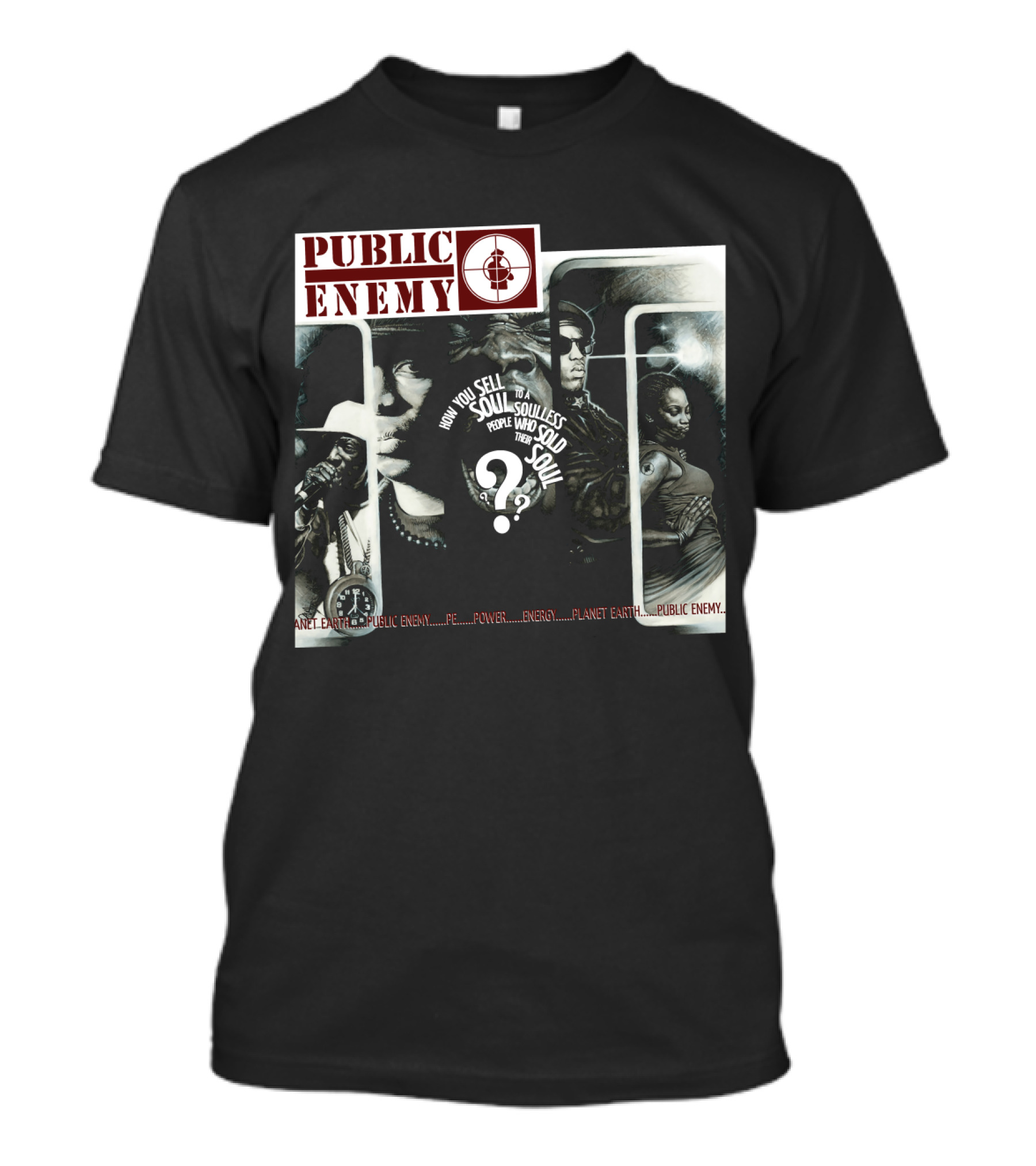 Public Enemy Planet Earth Power Energy Soulless People How You Sell Soul T-Shirt