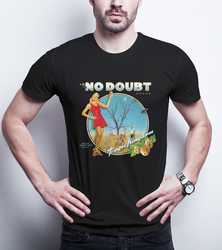 No Doubt Tragic Kingdom Brand Bought And Sold Out In U.s.a. T-Shirt