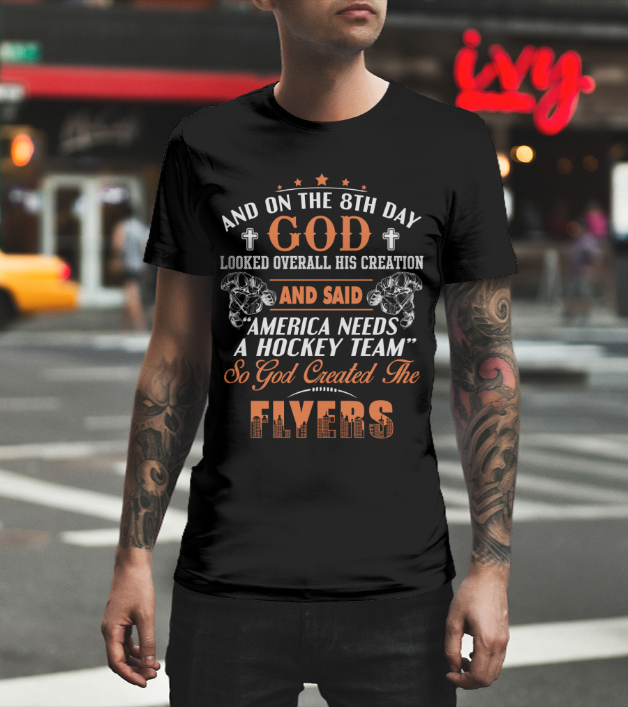 And On The 8th Day God Created The Flyers Hockey Team T-Shirt