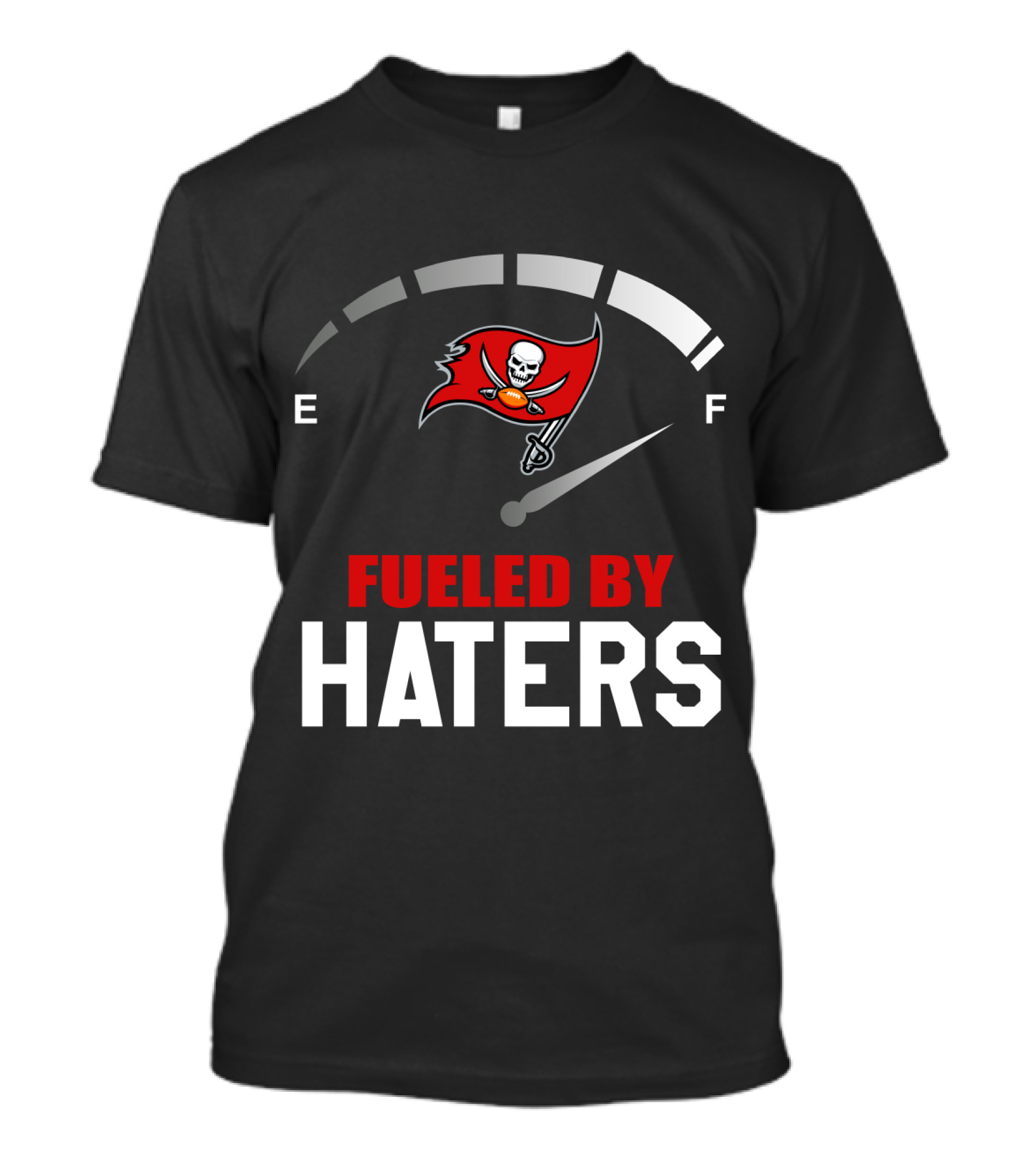 Tampa Bay Buccaneers Fueled By Haters Football T-Shirt