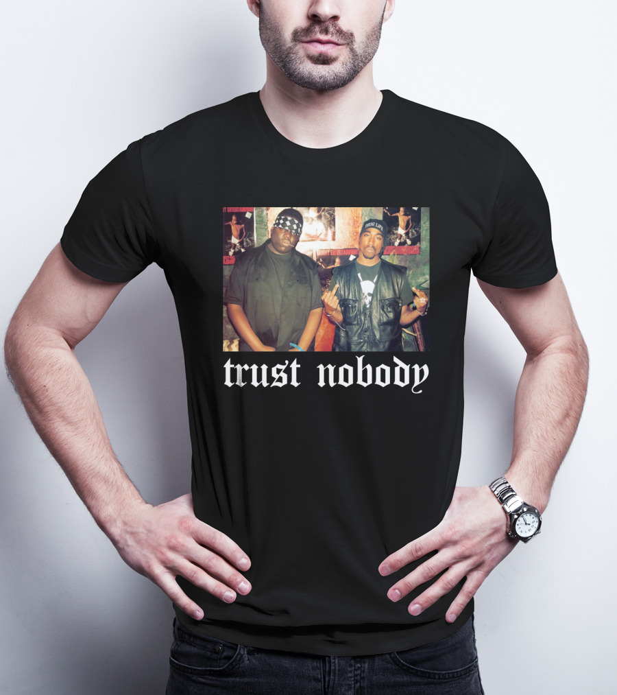 Trust Nobody Tpsk T-Shirt