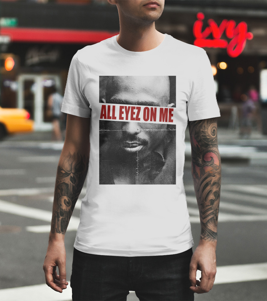 All Eyez On Me Tpsk T-Shirt