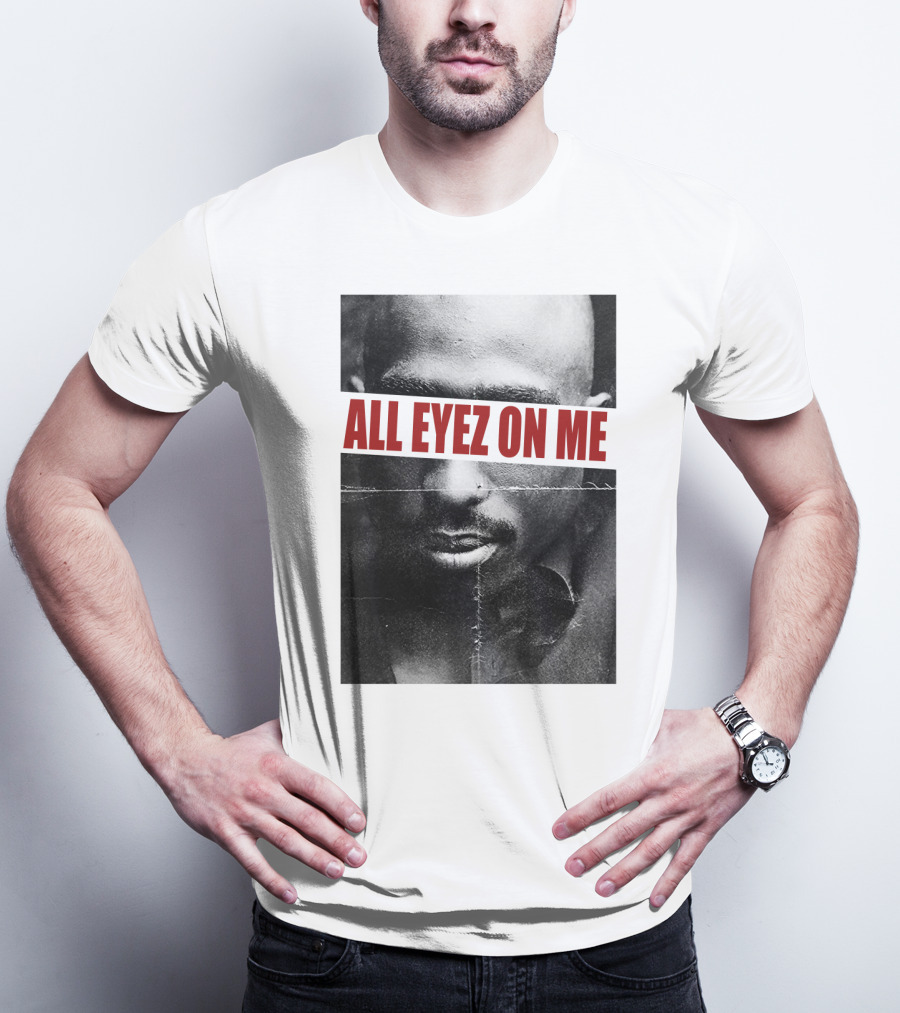 All Eyez On Me Tpsk T-Shirt