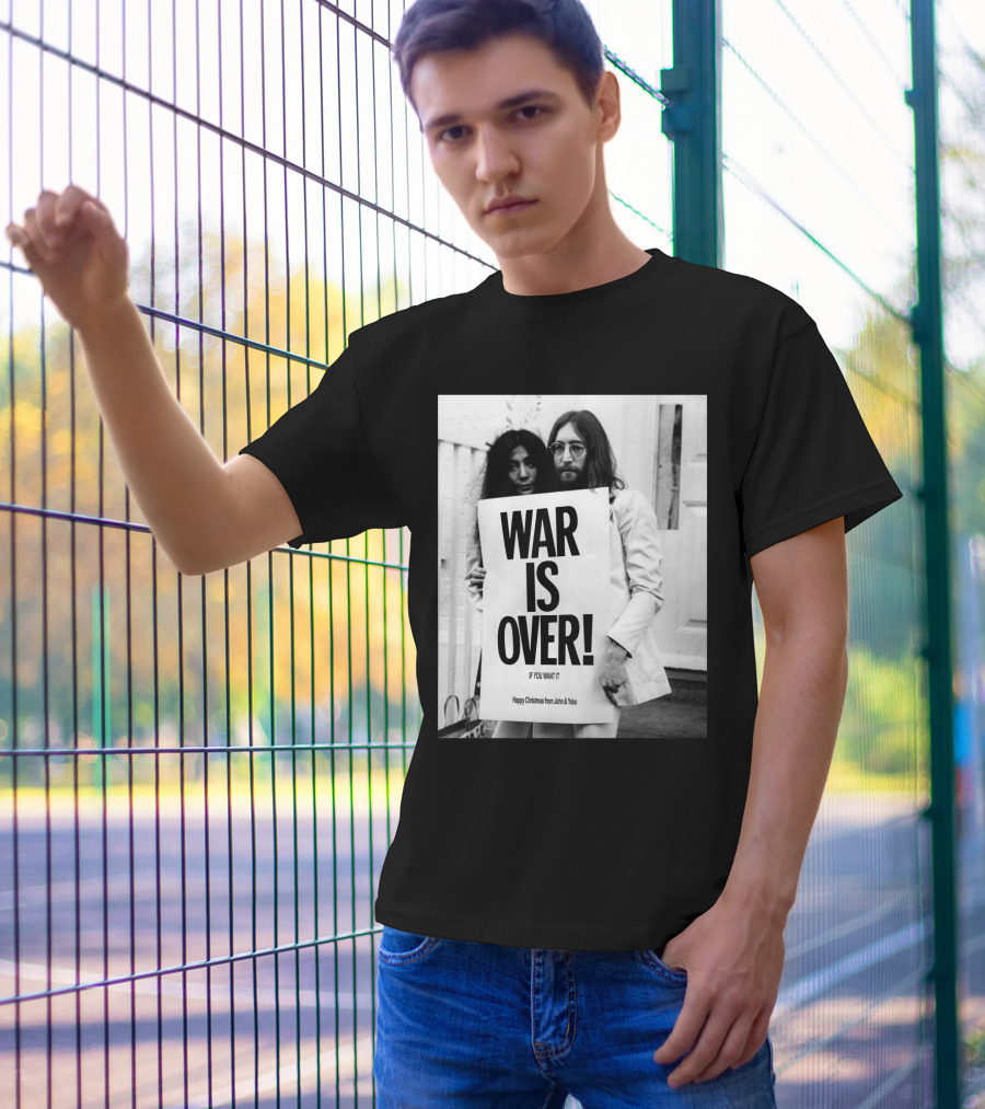 War Is Over If You Want It Happy Christmas From John & Yoko T-Shirt