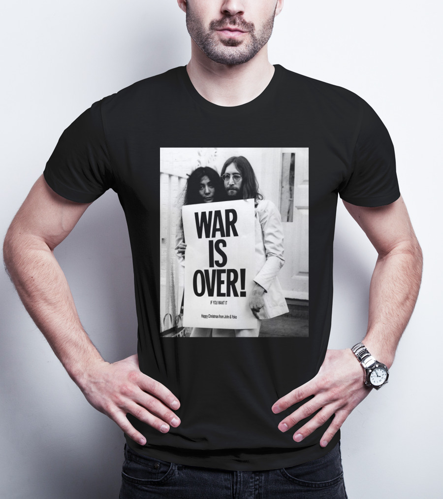 War Is Over If You Want It Happy Christmas From John & Yoko T-Shirt