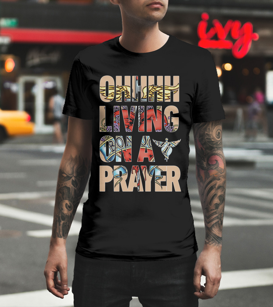 Oh Living On A Prayer Bjv T-Shirt