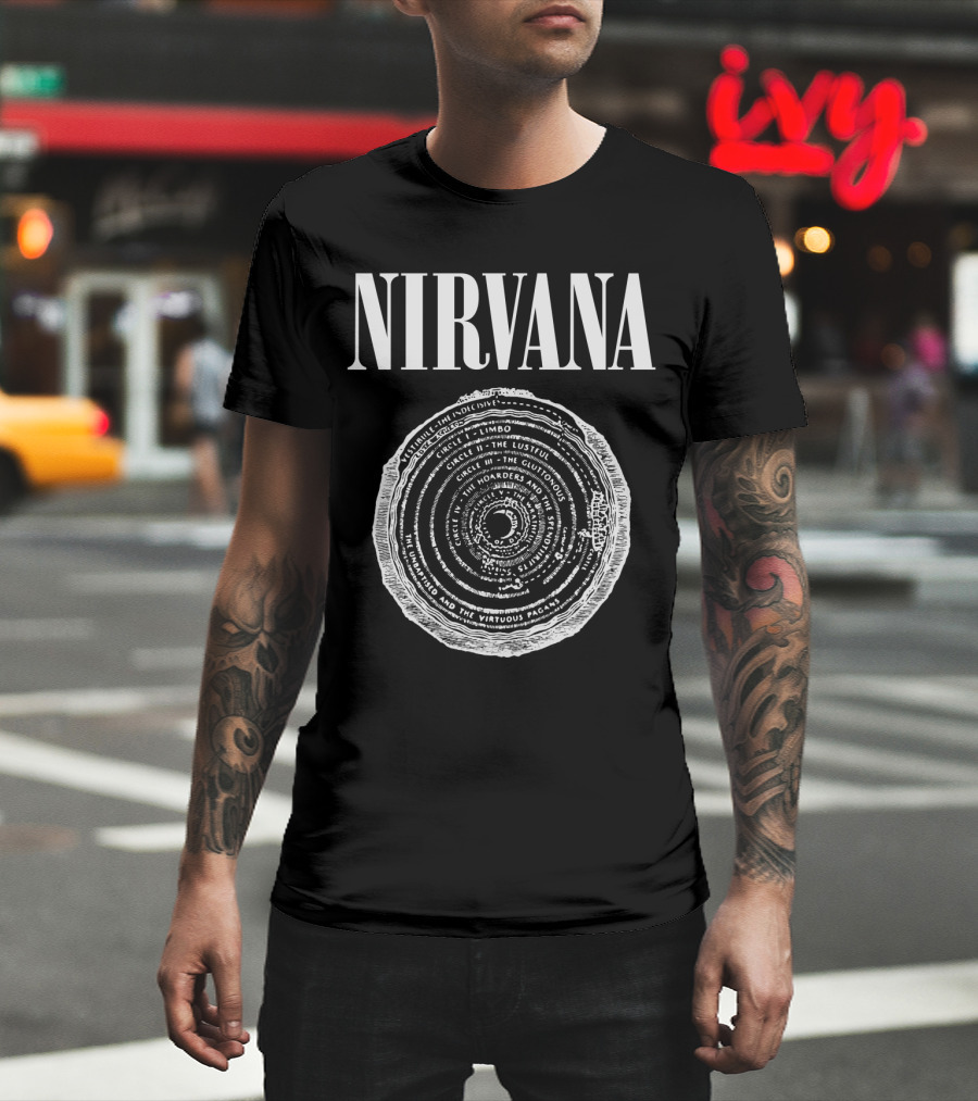 Nirvana Dante's Inferno Circles Limbo Lustful Gluttonous Hoarders Wrathful Heretics Violent Fraudulent Traitors T-Shirt