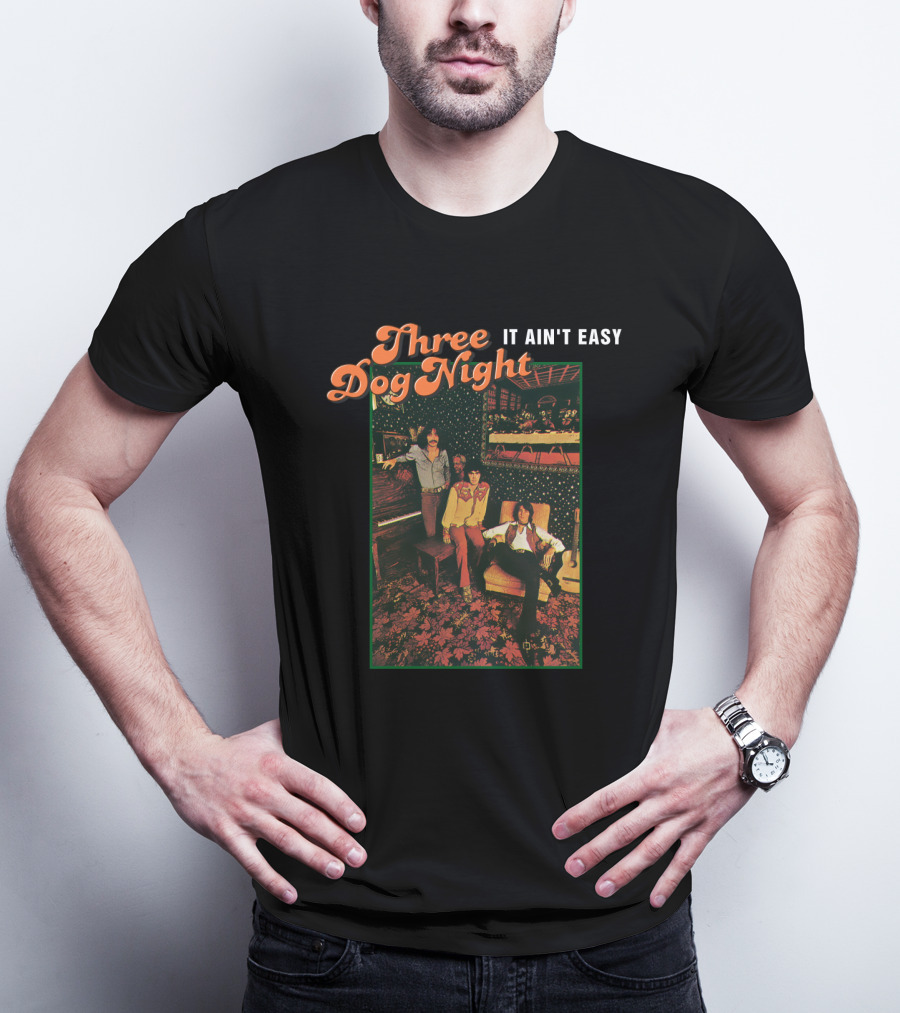 Three Dog Night It Ain't Easy T-Shirt