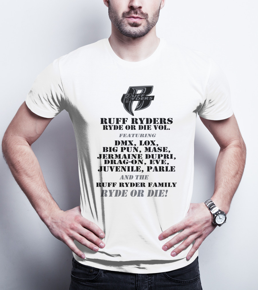 Ruff Ryders Ryde Or Die Vol Featuring Dmx Lox Big Pun Mase Jermaine Dupri Drag-On Eve Juvenile Parle Ruff Ryder Family Ryde Or Die T-Shirt