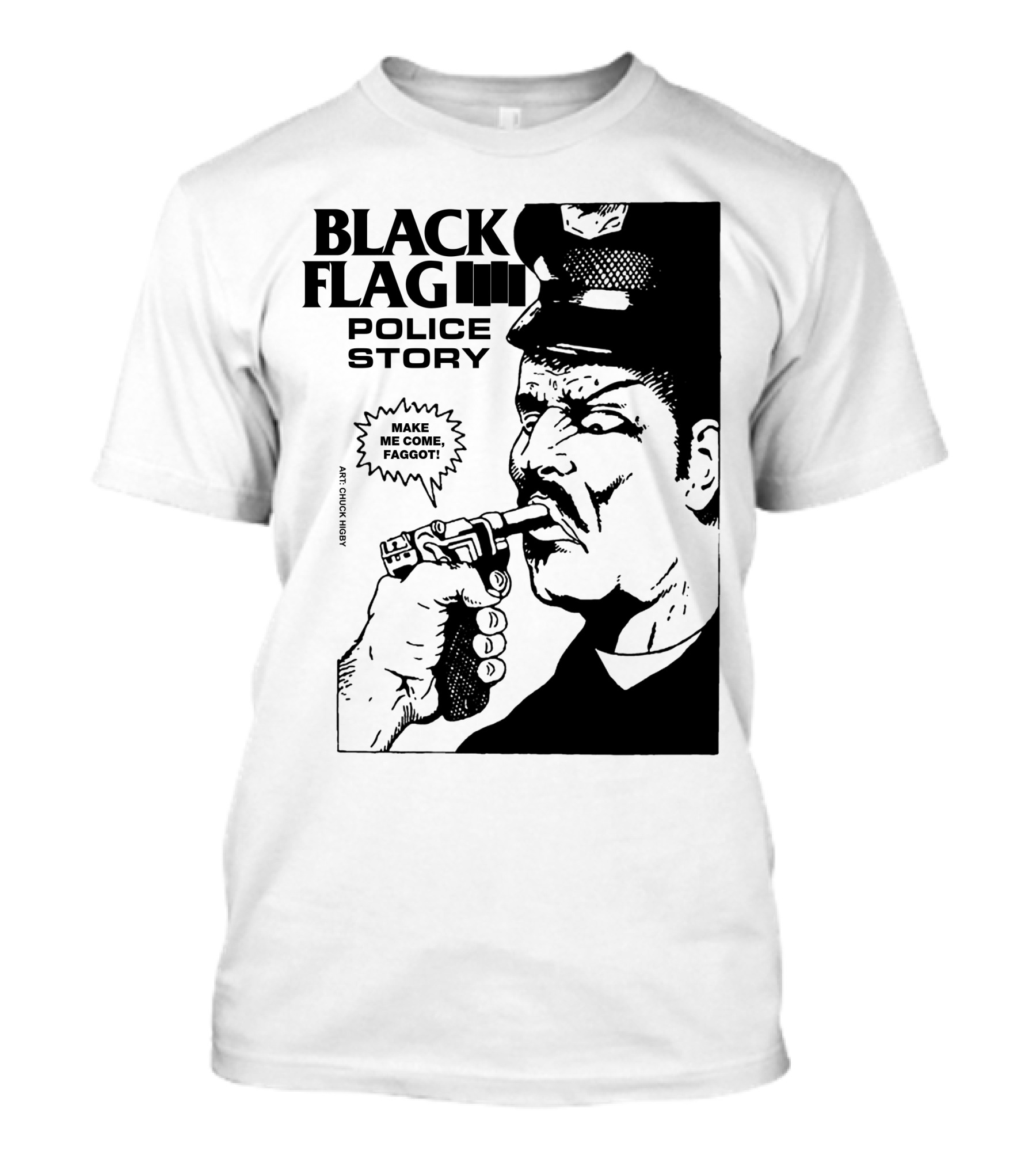 Black Flag Police Story Make Me Come T-Shirt