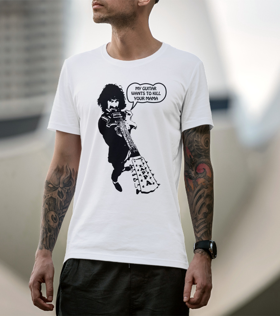 Frank Zappa My Guitar Wants To Kill Your Mama T-Shirt