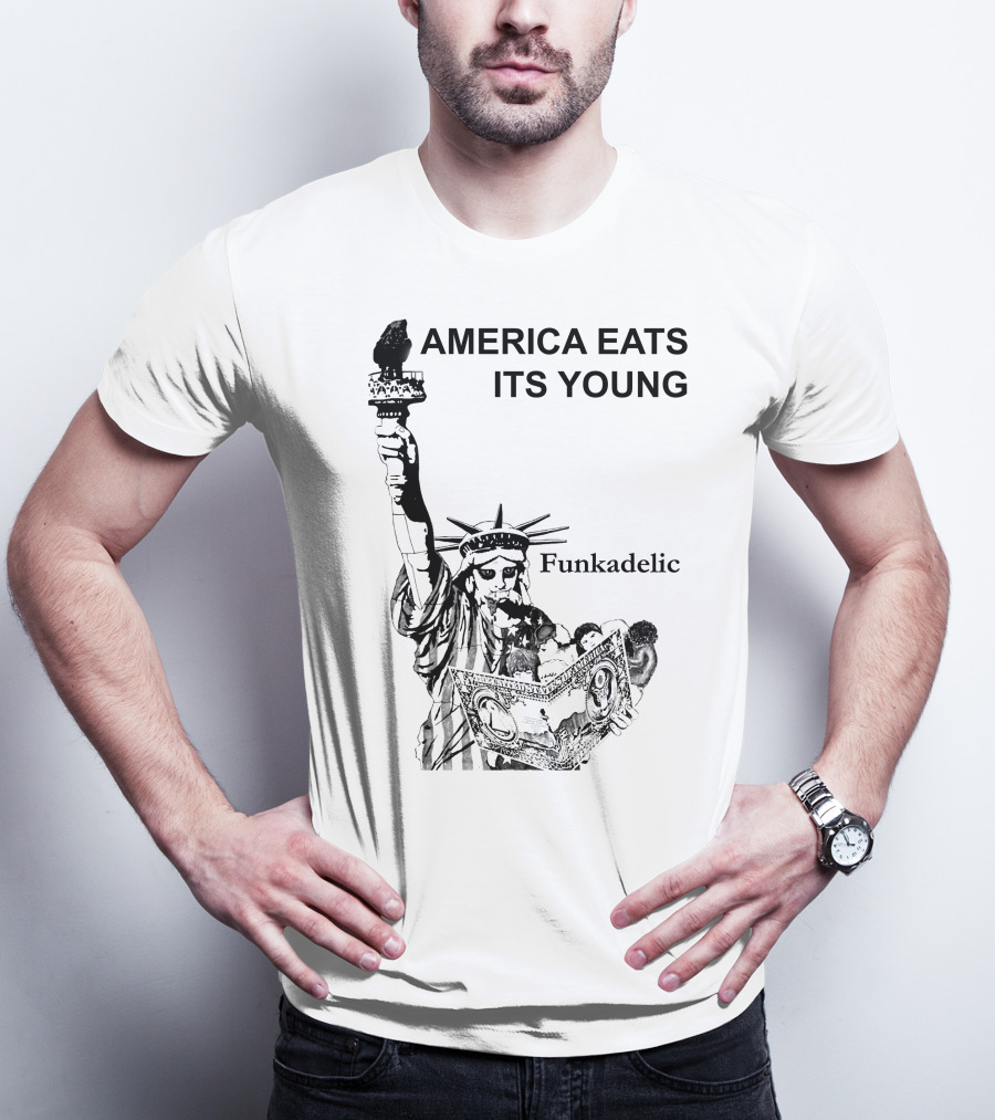 America Eats Its Young Funkadelic Statue Of Liberty Protest T-Shirt