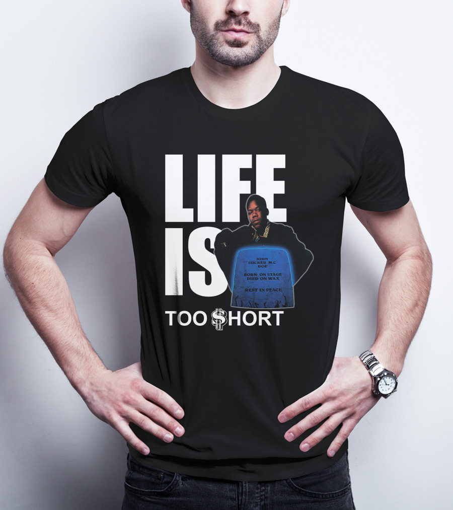 Life Is Too $Hort John Sucker Mc Doe Born On Stage Died On Wax Rest In Peace T-Shirt