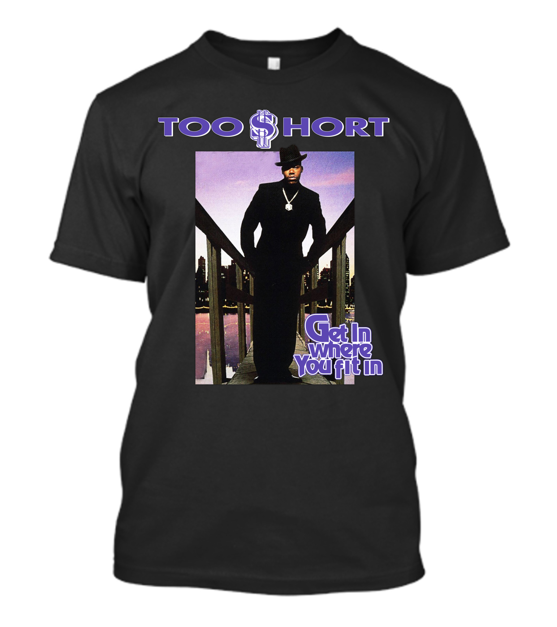 Too Short Get In Where You Fit In T-Shirt