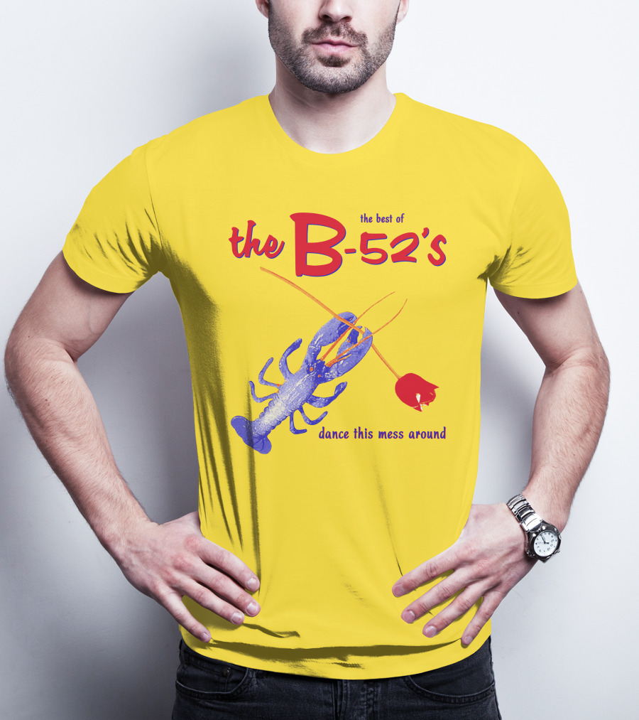 The Best Of The B-52'S Dance This Mess Around Lobster T-Shirt
