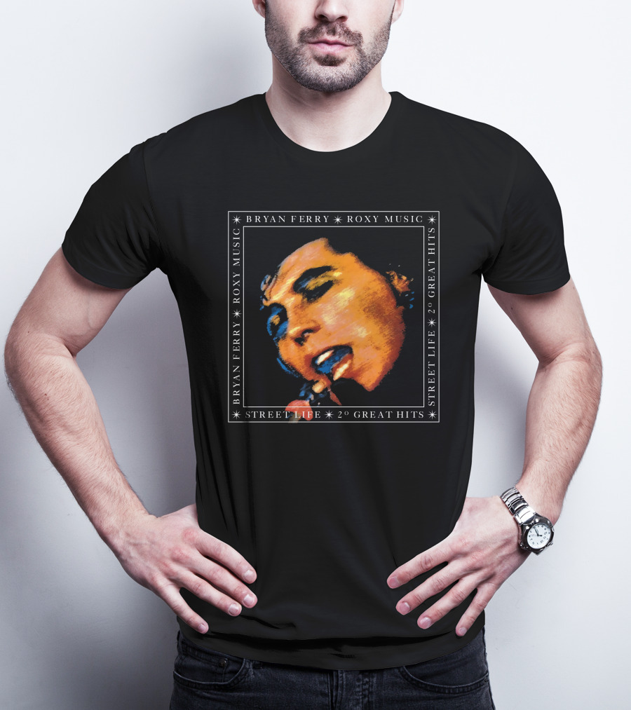 Bryan Ferry Roxy Music Street Life 20 Great Hits T-Shirt