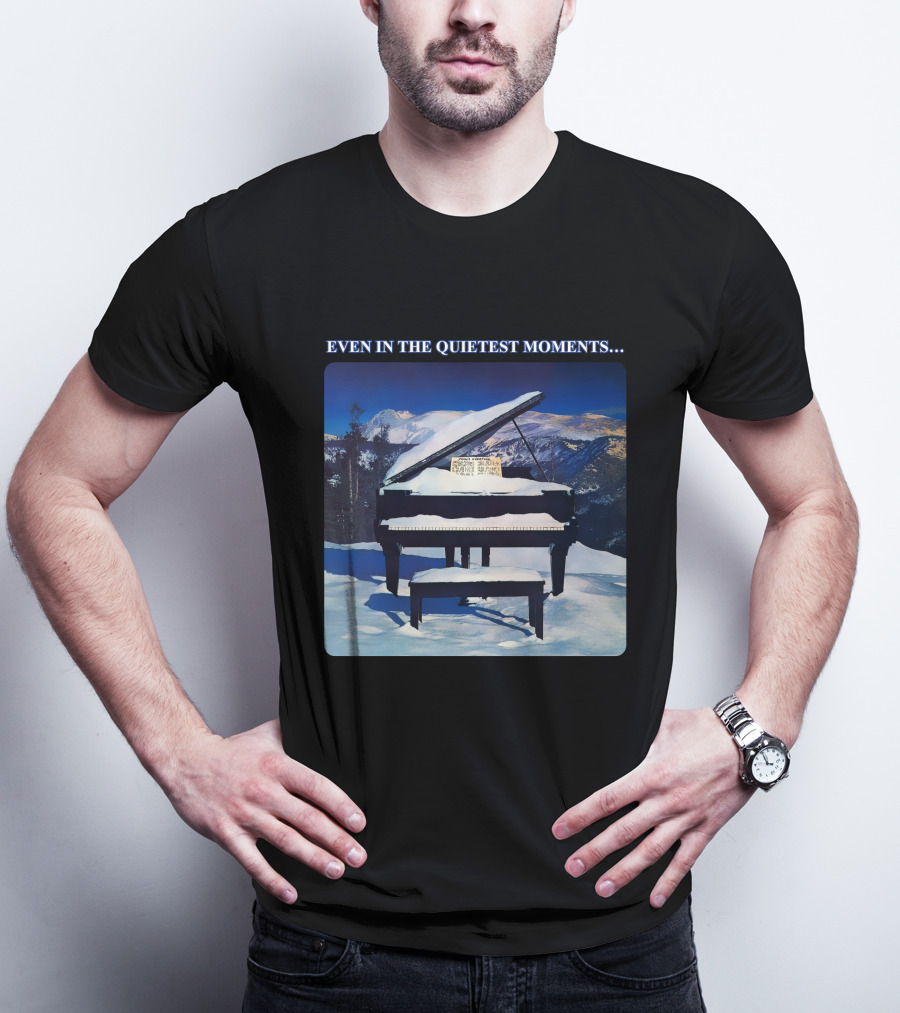 Even In The Quietest Moments Snow-Covered Mountain Piano Scene T-Shirt