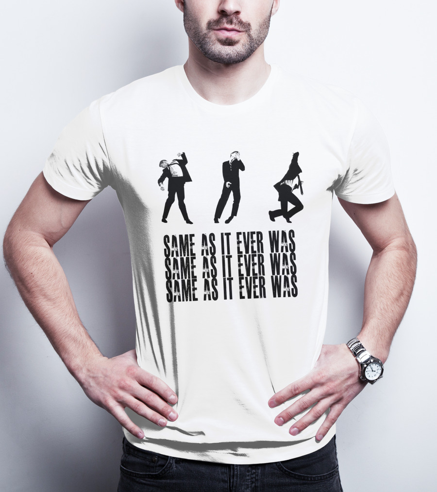 Same As It Ever Was Talking Heads Inspired Dance Moves T-Shirt