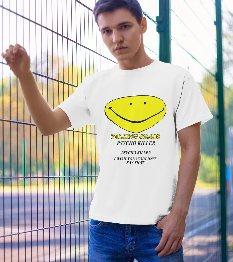 Talking Heads Psycho Killer I Wish You Wouldn't Say That T-Shirt