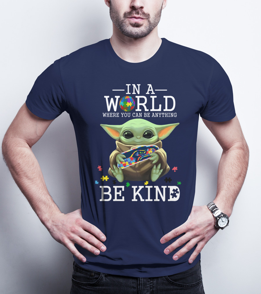IN A World Where You Can Be Anything Be Kind Baby Yoda Autism Seahawks T-Shirt