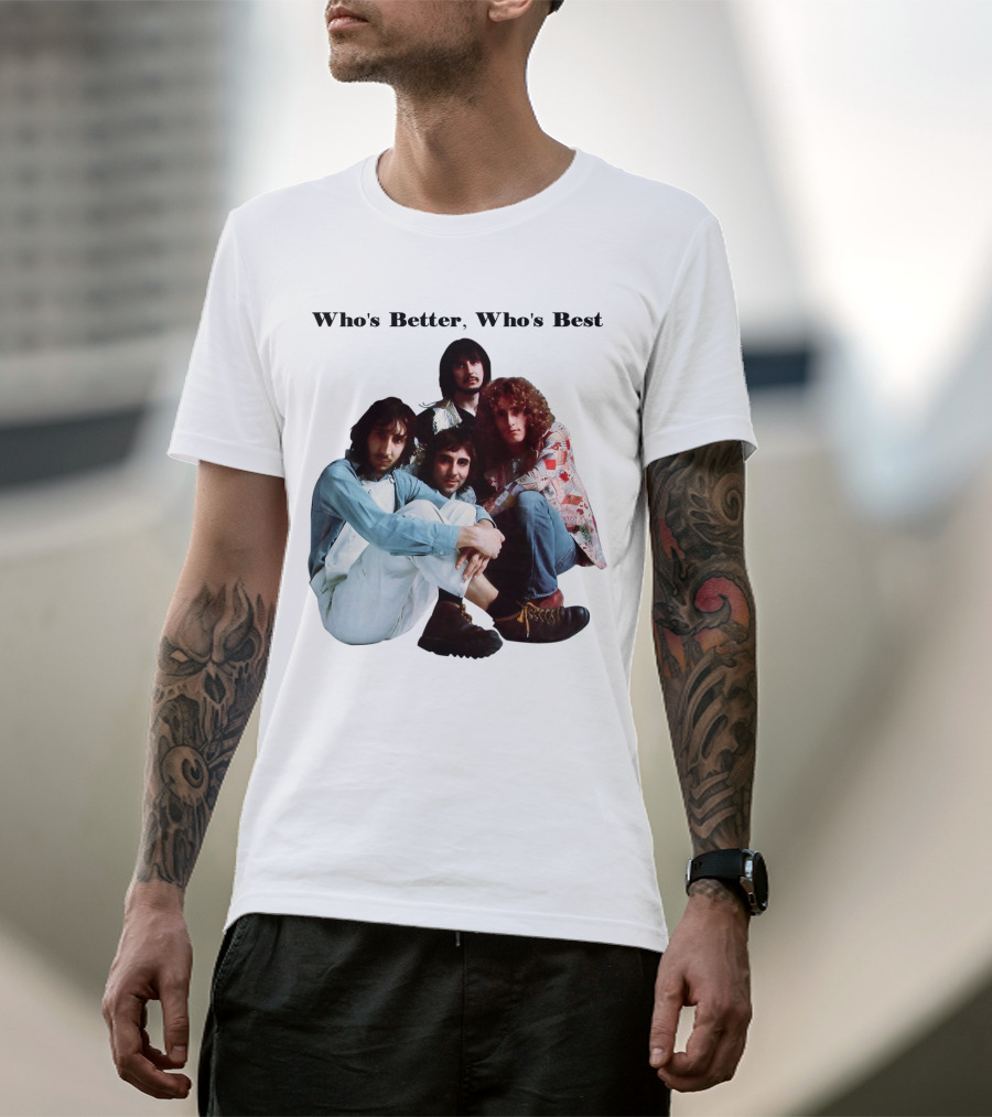 Who's Better, Who's Best The Who T-Shirt