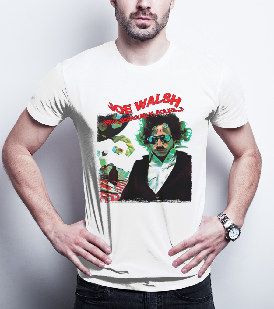 Joe Walsh But Seriously Folks T-Shirt