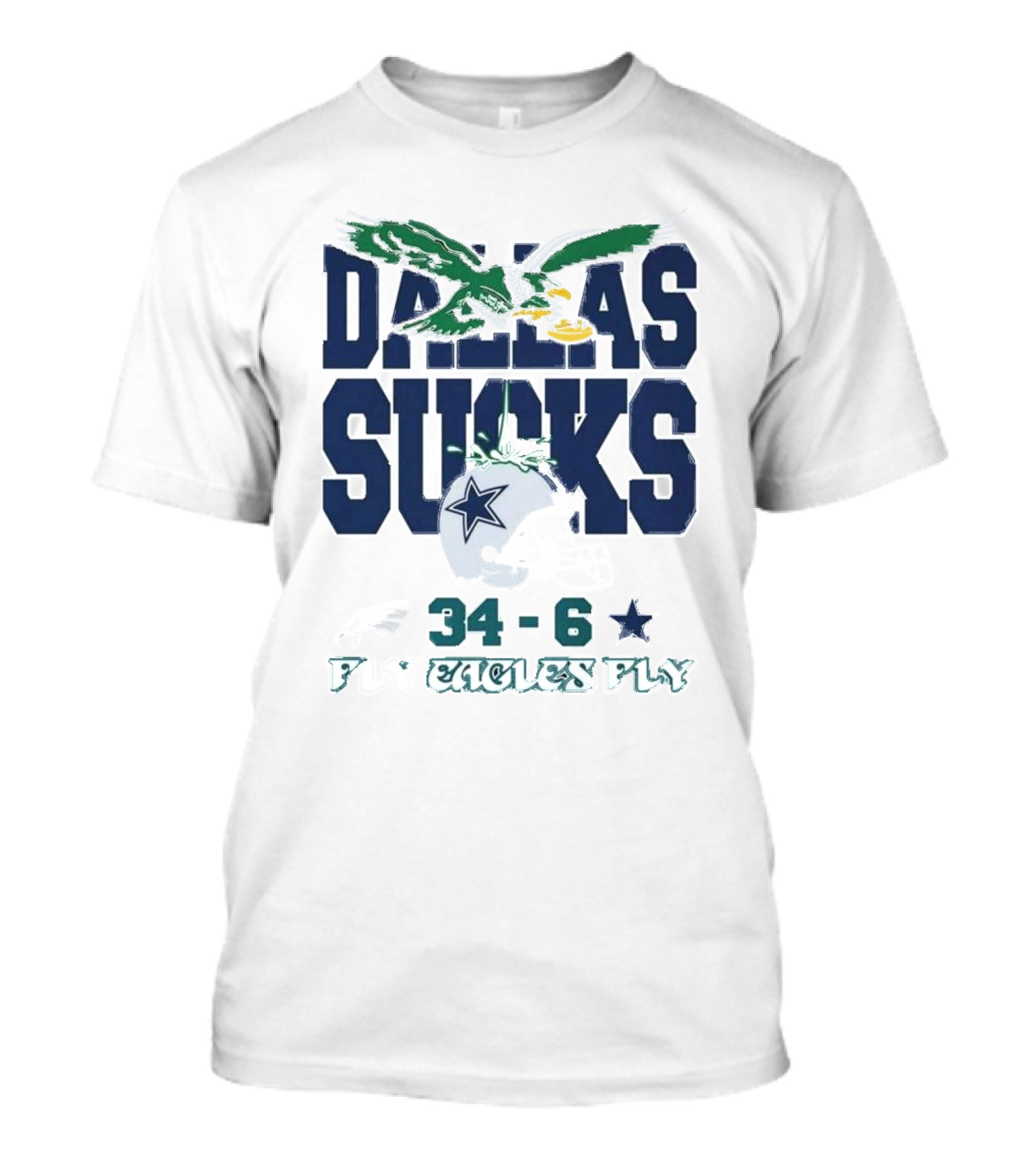 Dallas Sucks Philadelphia Eagles X Dallas Cowboys 34-6 Fly Eagles Fly T-Shirt
