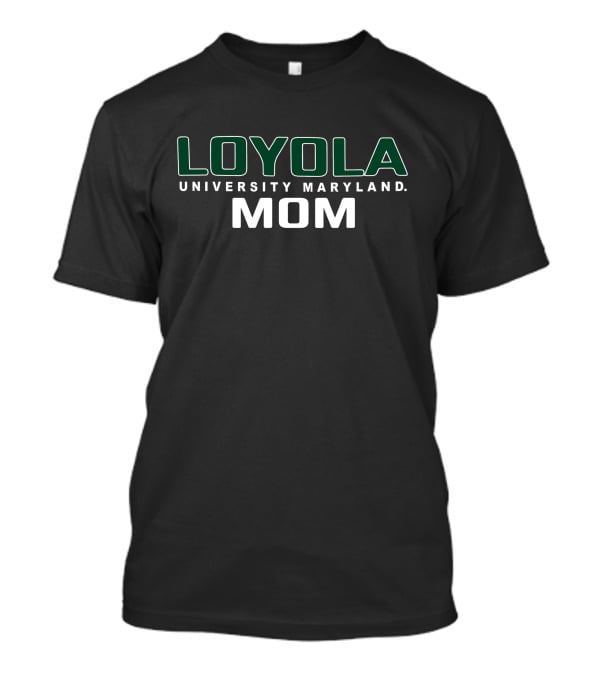 Loyola University Maryland Mom T-Shirt