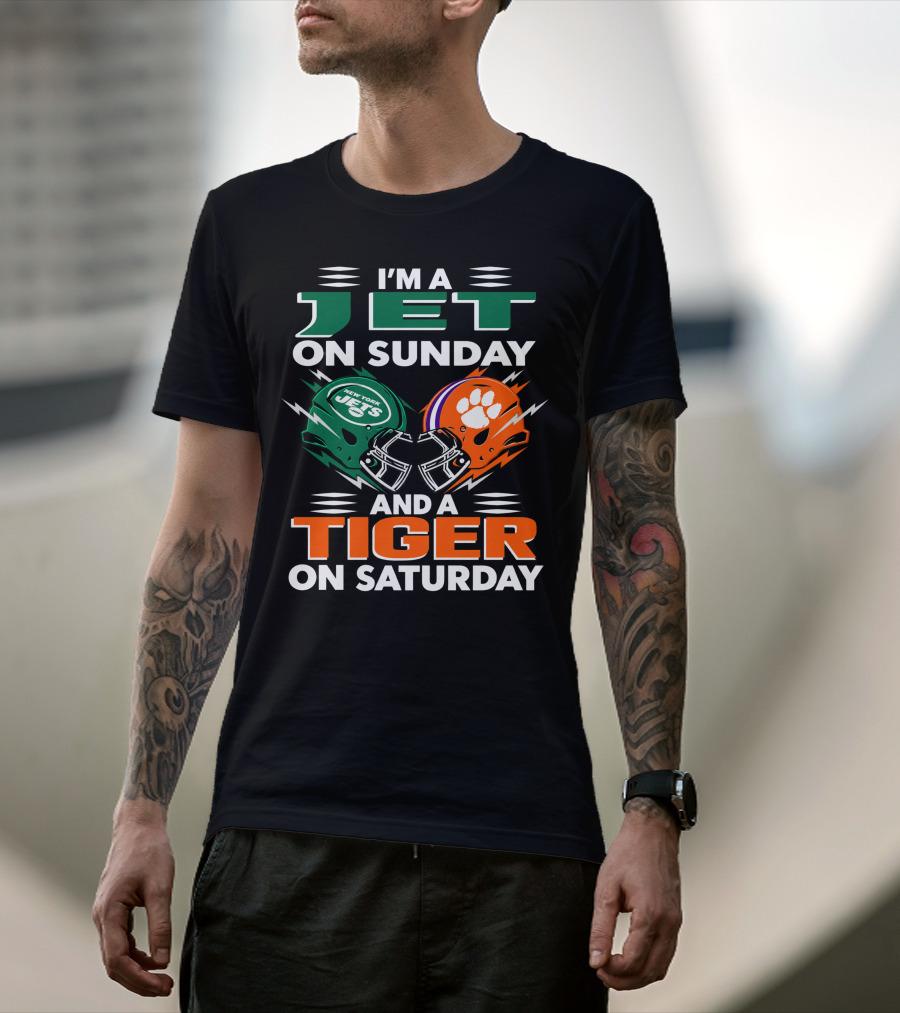 I'm A Jet On Sunday And A Tiger On Saturday New York Jets Football Clemson Tigers T-Shirt