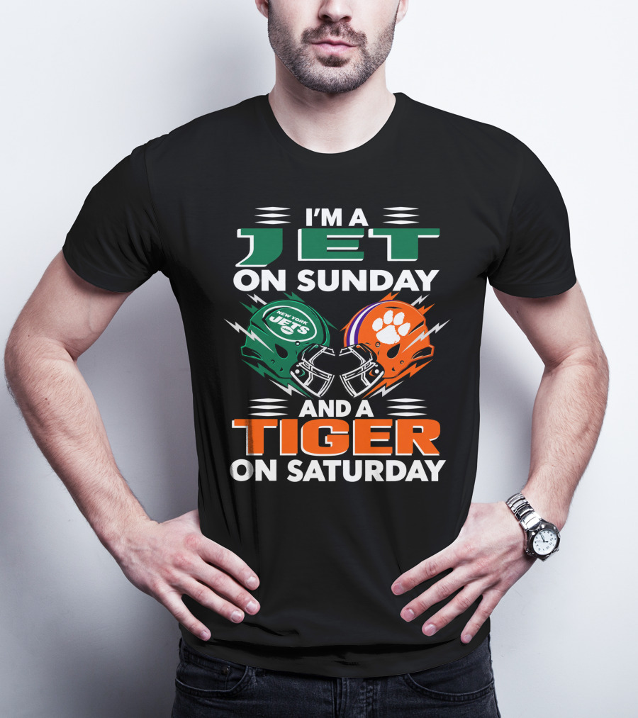 I'm A Jet On Sunday And A Tiger On Saturday New York Jets Football Clemson Tigers T-Shirt