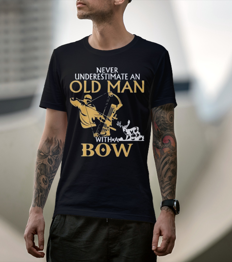 Never Underestimate An Old Man With A Bow Archery And Deer T-Shirt