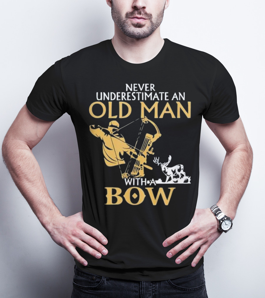 Never Underestimate An Old Man With A Bow Archery And Deer T-Shirt
