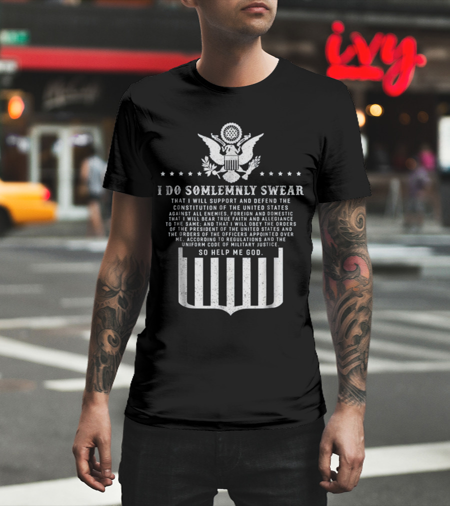 Oath Of Enlistment I Do Solemnly Swear Support Constitution Defend United States Military Justice T-Shirt