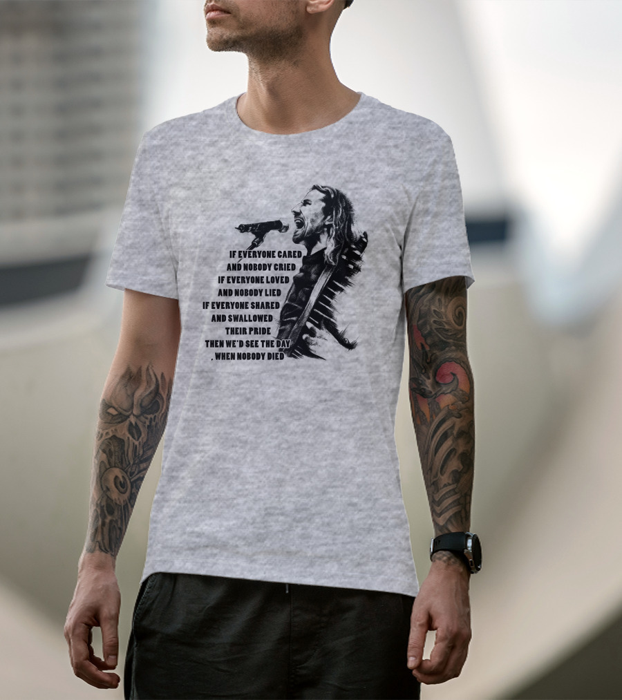 If Everyone Cared And Nobody Cried T-Shirt