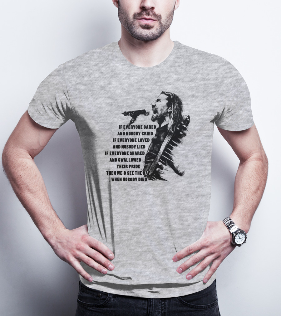 If Everyone Cared And Nobody Cried T-Shirt