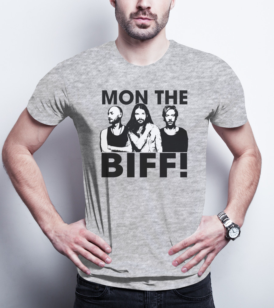 Mon The Biff! T-Shirt