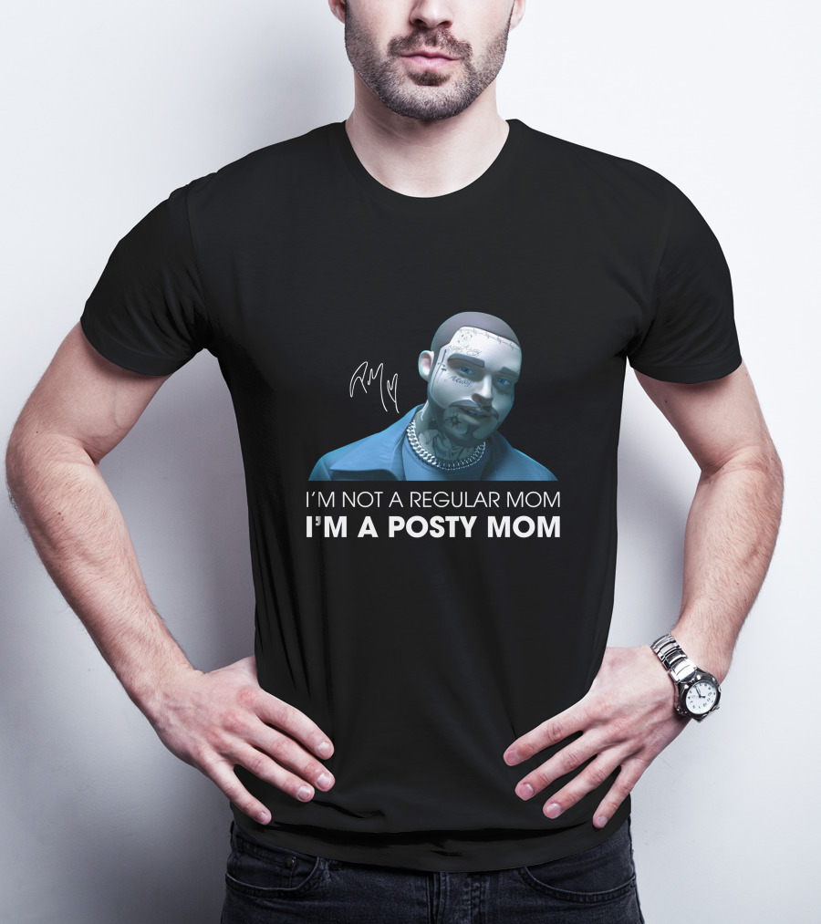 I'm Not A Regular Mom I'm A Posty Mom T-Shirt