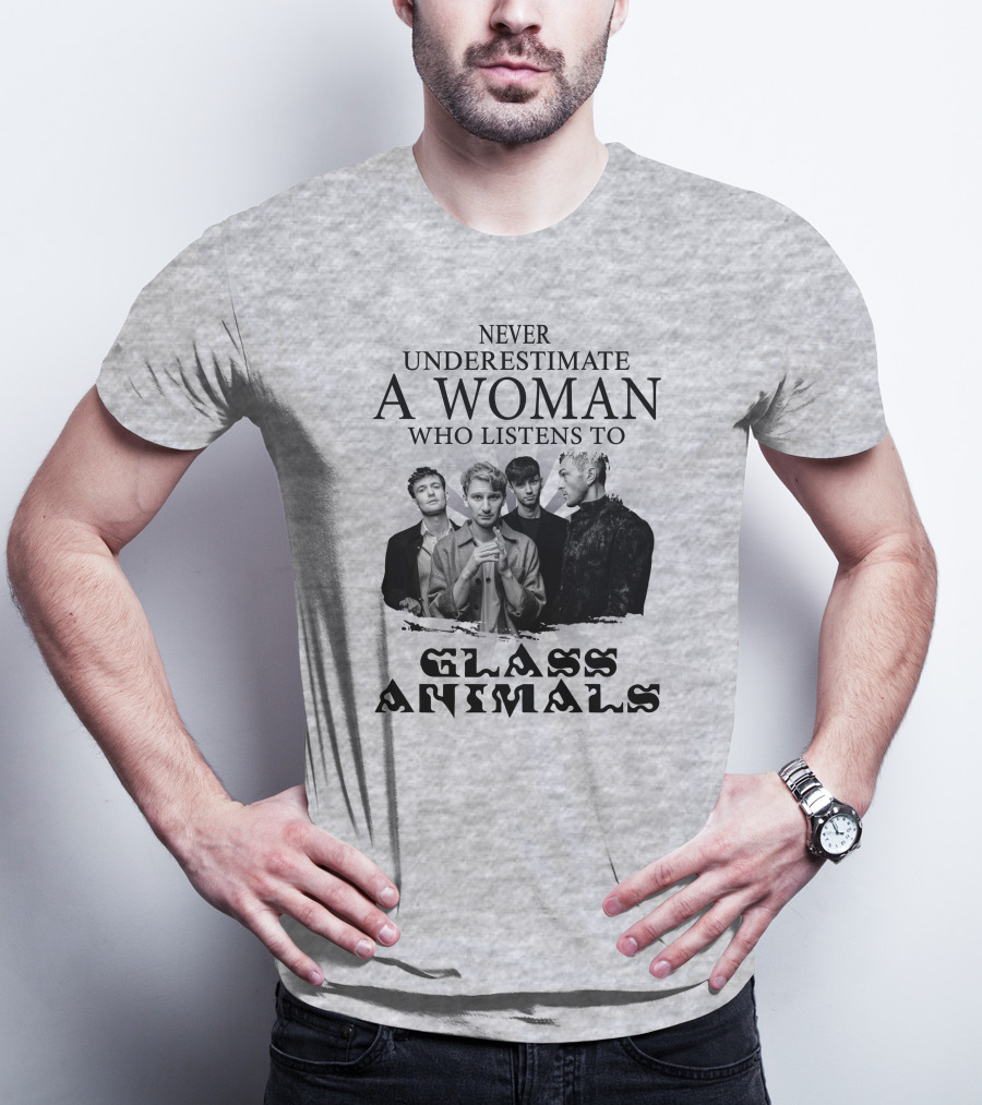 Never Underestimate A Woman Who Listens To Glass Animals T-Shirt