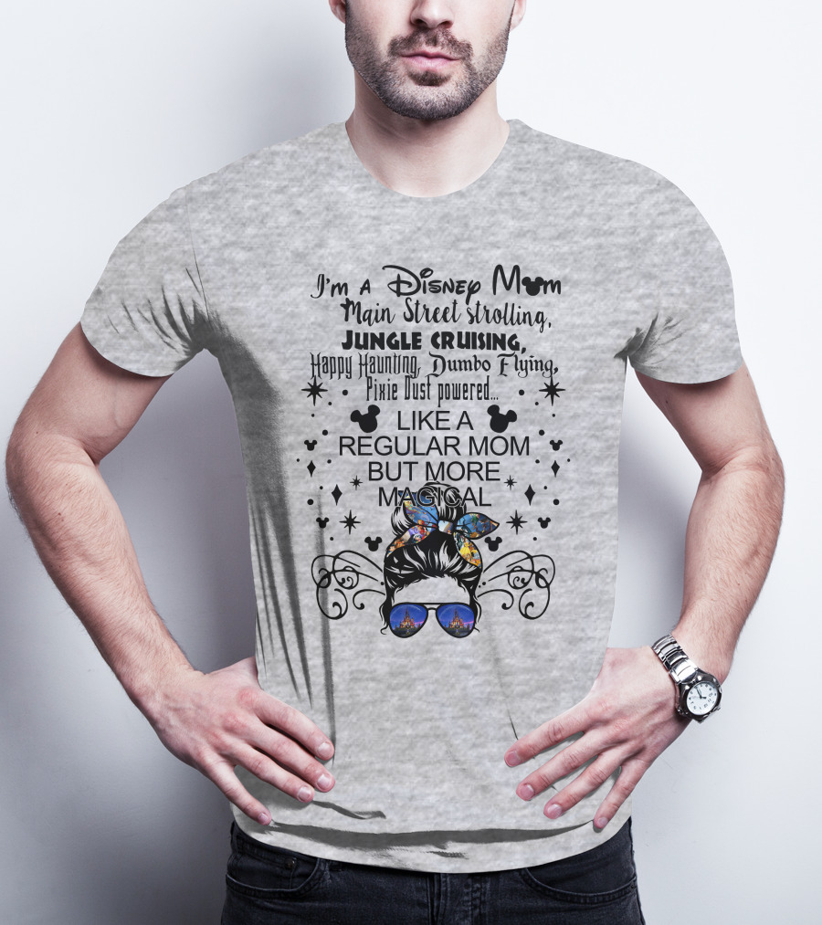 Disney Mom Main Street Strolling Jungle Cruising Dumbo Flying Pixie Dust Magical T-Shirt