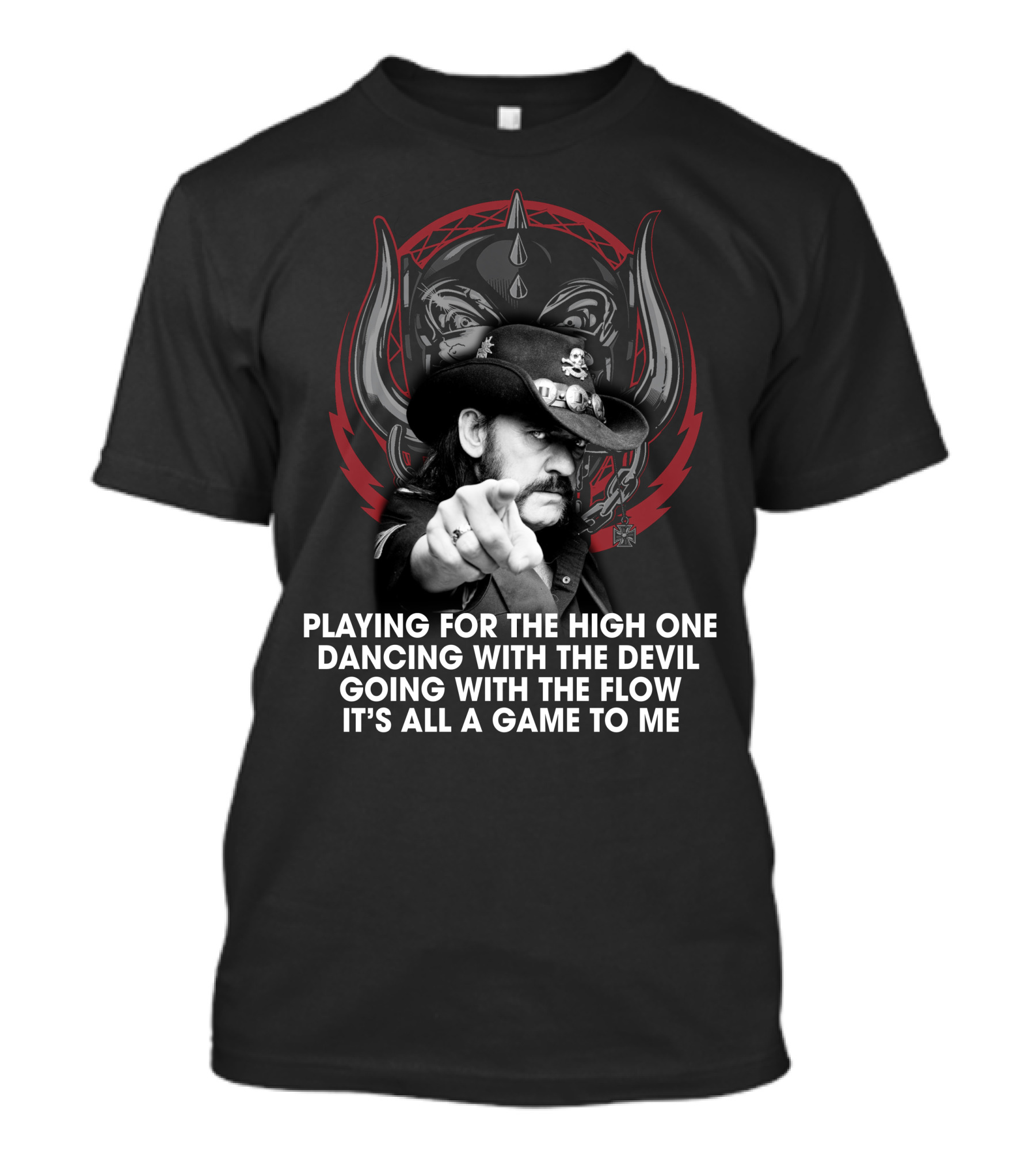 Playing For The High One Dancing With The Devil Going With The Flow It’s All A Game To Me T-Shirt