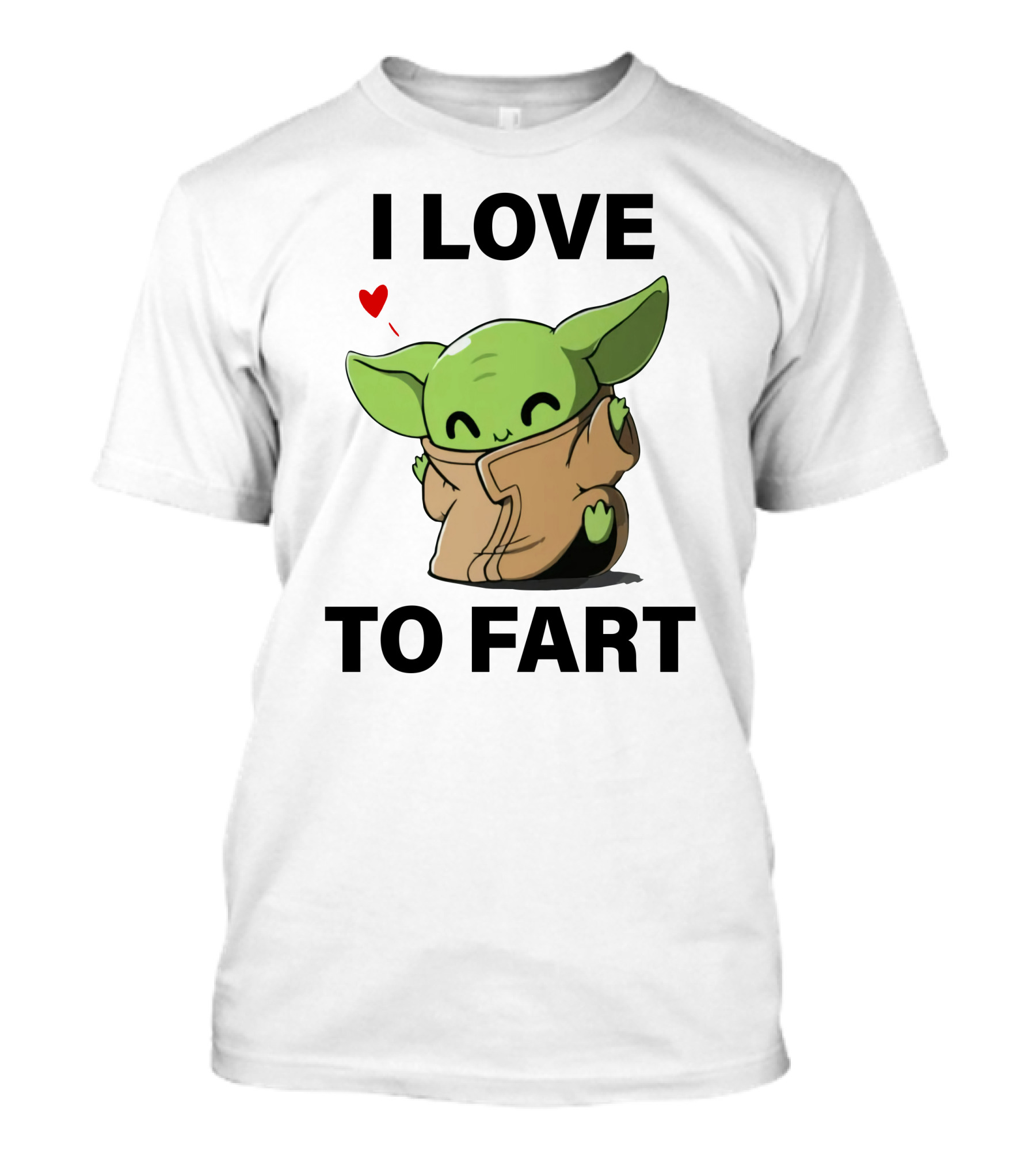 I LOVE TO FART BABY YODA GREEN ALIEN WITH HEART T-Shirt